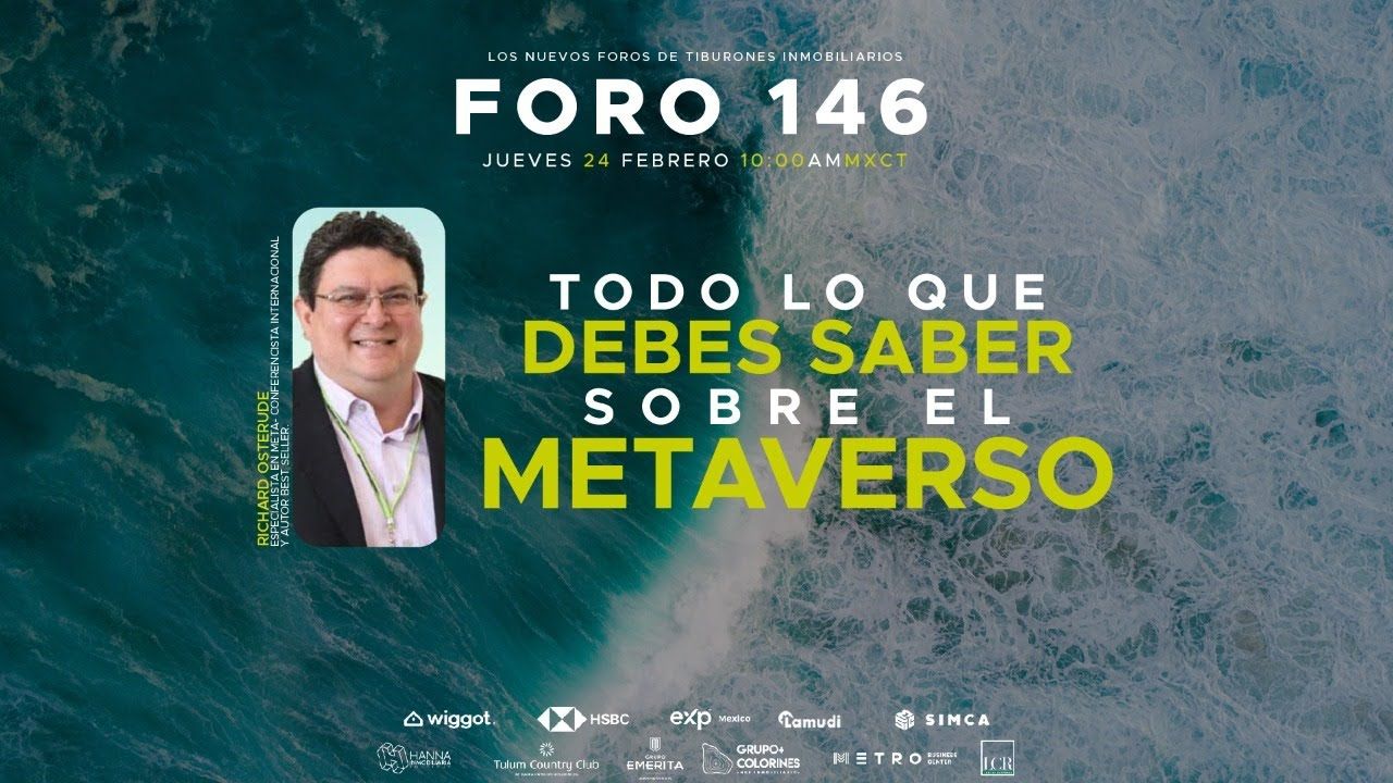 FORO 146 - "TODO LO QUE DEBES SABER SOBRE EL METAVERSO" - Tiburones Inmobiliarios